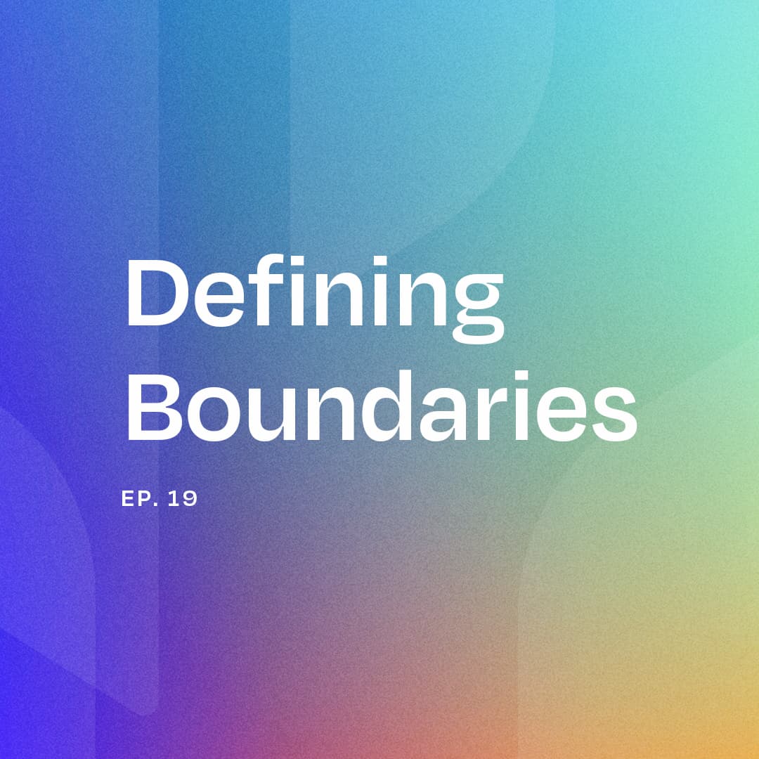 Defining Boundaries | Praxis Podcast